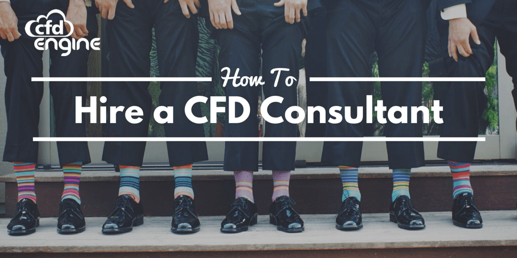 How to hire a CFD consultant · CFD Engine