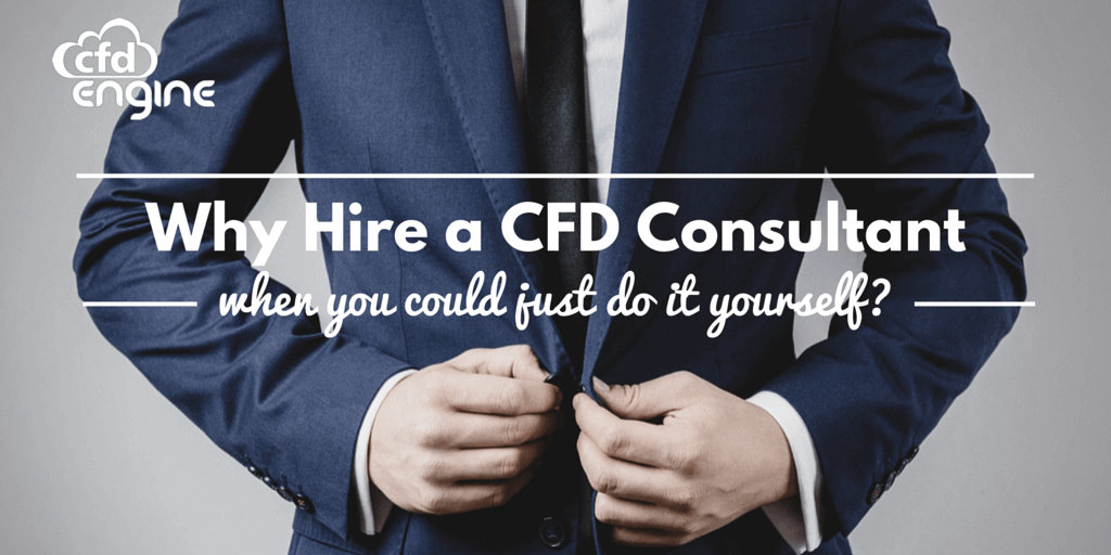 Why hire a CFD consultant? · CFD Engine